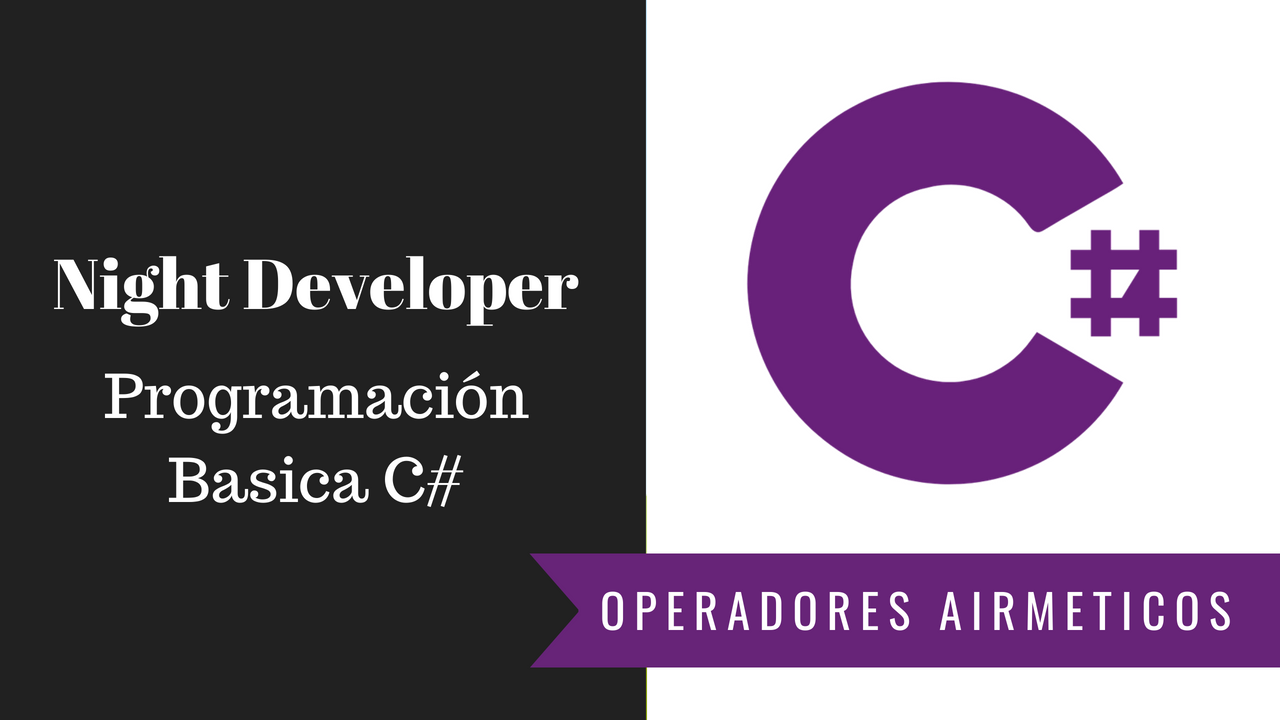 Programación Basica – Operadores Aritméticos C# - NIGHT DEVELOPER